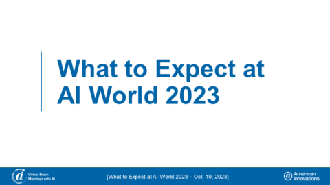 What to Expect at AI World 2023: Virtual Brew 10/19/2023 : American ...